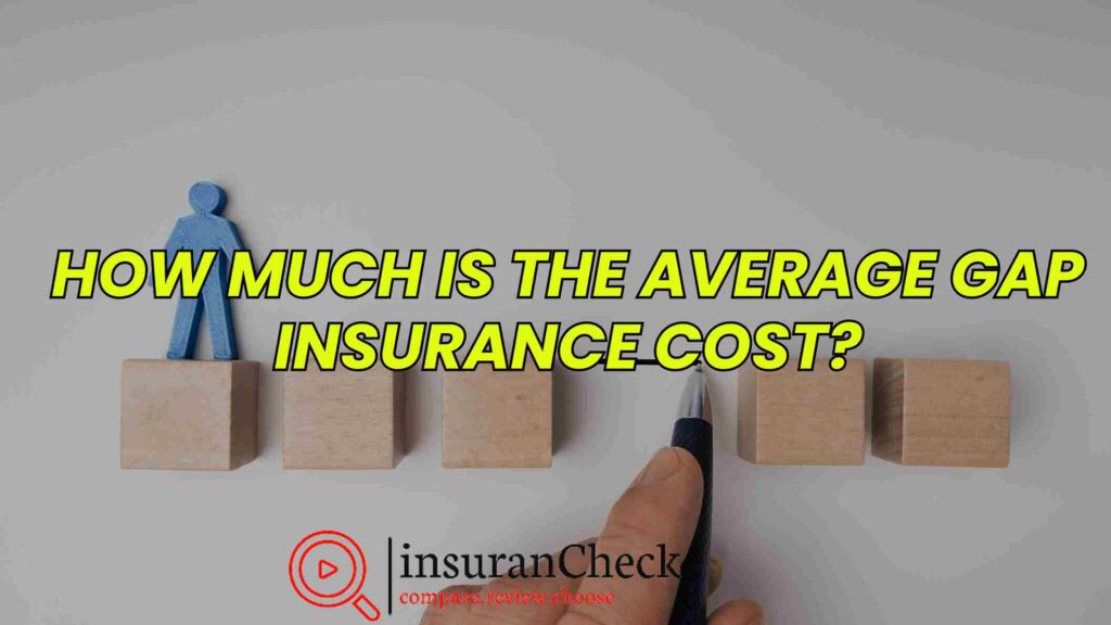 How Much is the Average Gap Insurance Cost?
